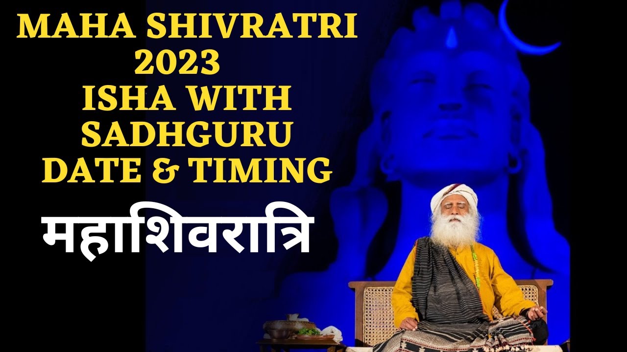 Mahashivratri 2023 Isha With Sadhguru Date & Timing - YouTube
