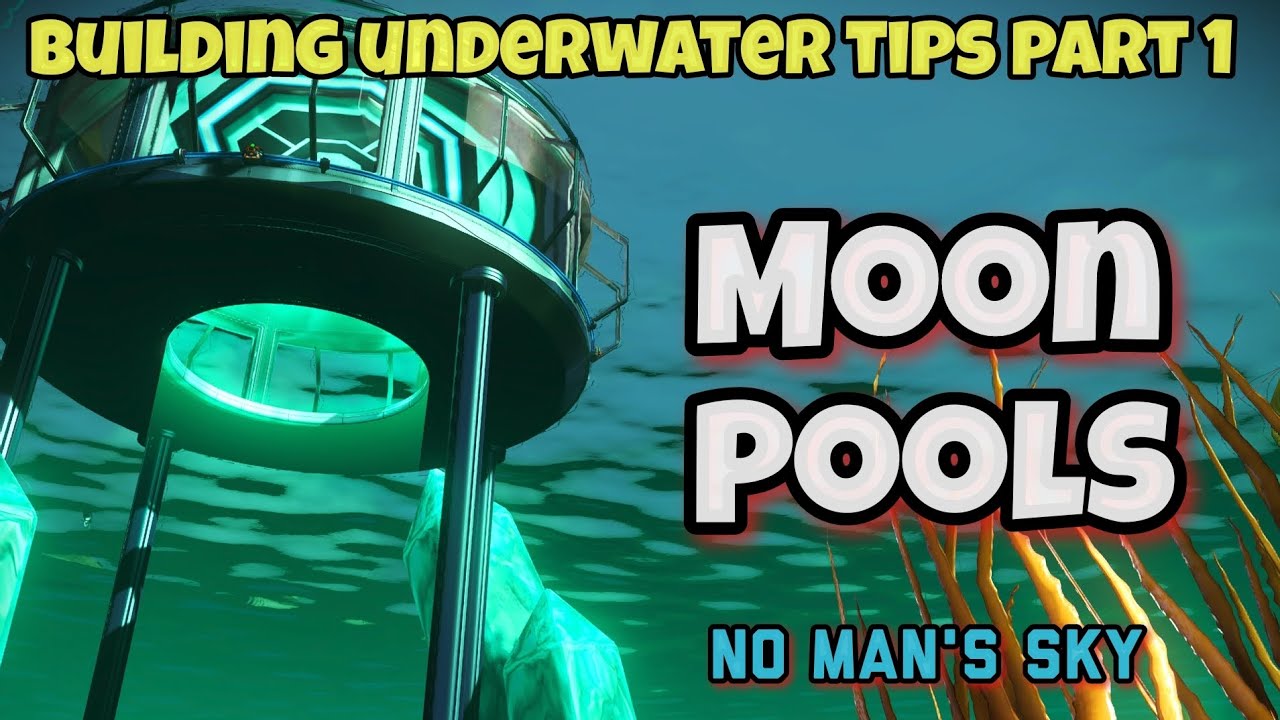 Building underwater tips part 1, Moon pools in no man's sky - YouTube