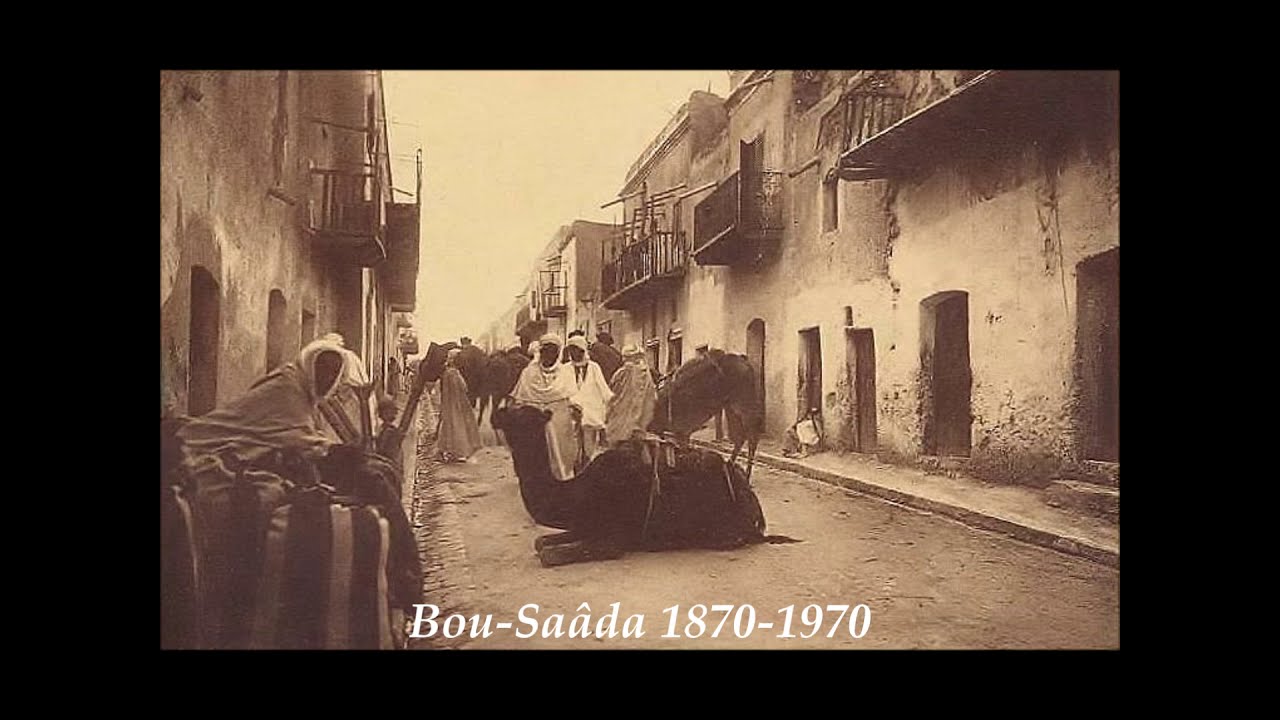 Bou Saada 1870-1970. Les places et coins les plus connus à Bou Saada ...