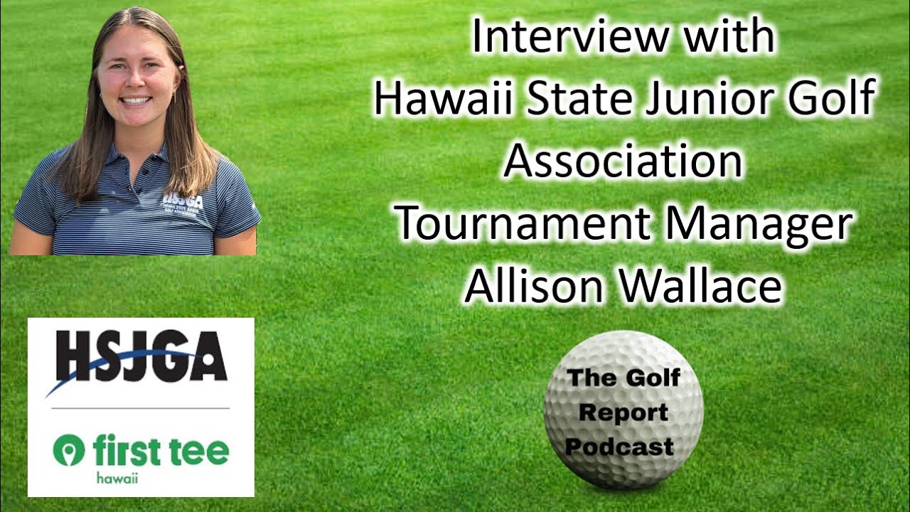 Interview: Allison Wallace, Hawaii State Junior Golf Association Tournament Manager - YouTube