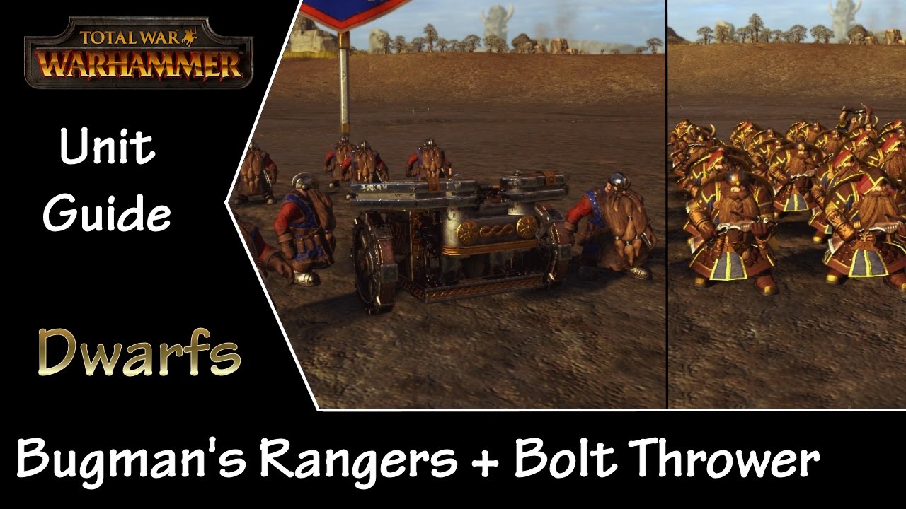 Total War: Warhammer Unit Guide - Dwarfs Bugman's Rangers and Bolt ...