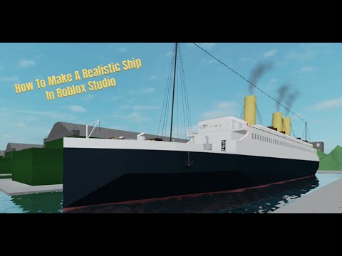 How To Make A Realistic Ship In Roblox Studio (Part 1) - YouTube
