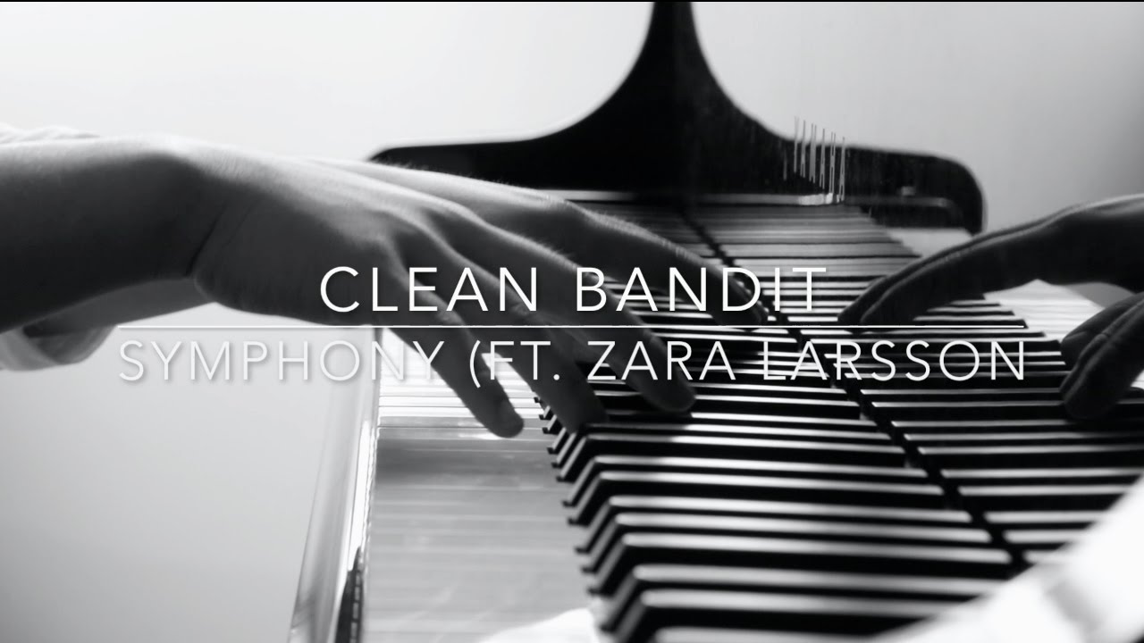 Clean Bandit - Symphony (Feat. Zara Larsson) Piano Cover - YouTube