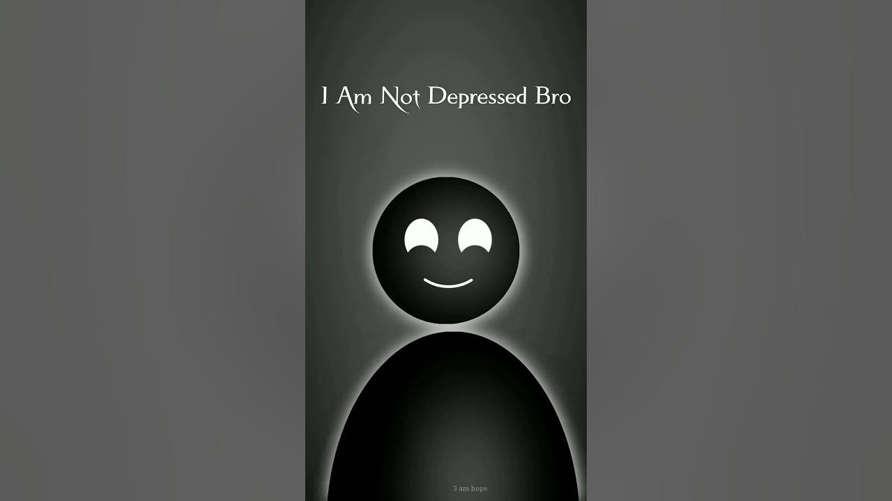 I'm Not Depressed Bro ☹️ #shortsfeed #shorts #sadstatus - YouTube