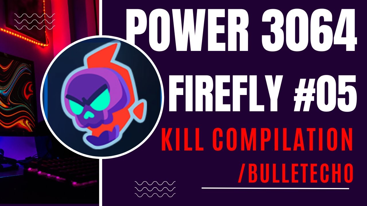 【Bulletecho_Kill_compilation】Firefly_05 - YouTube
