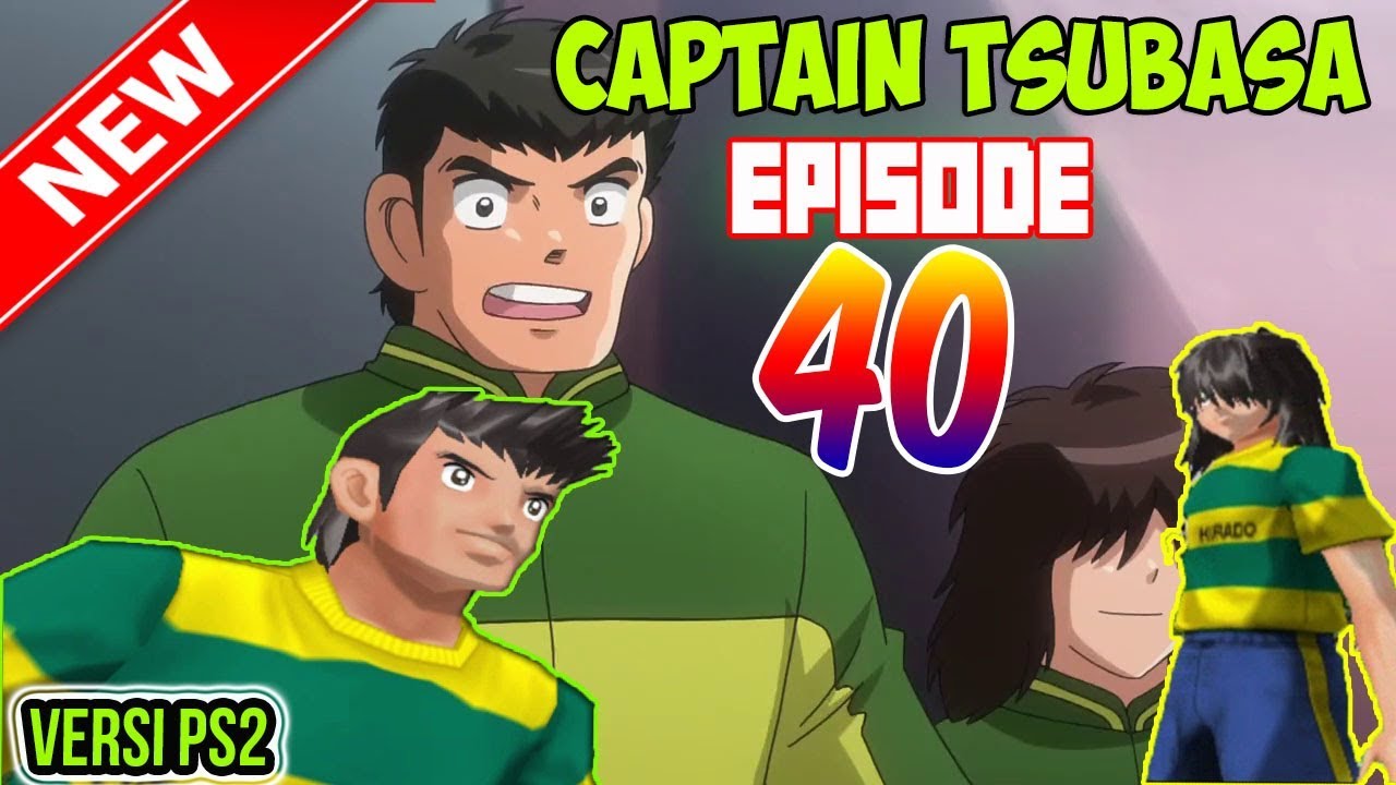 CAPTAIN TSUBASA 2018 - NANKATSU VS HIRADO - EPISODE 40 - YouTube