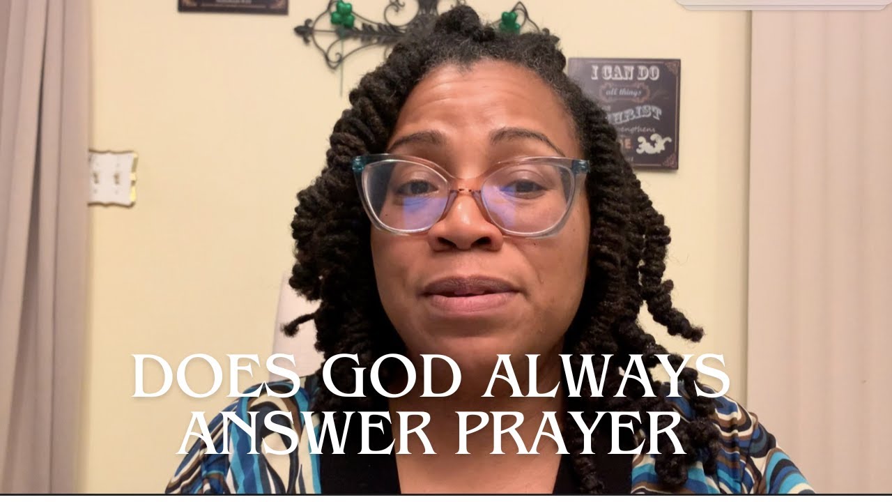 Does God Always Answer Prayers - YouTube