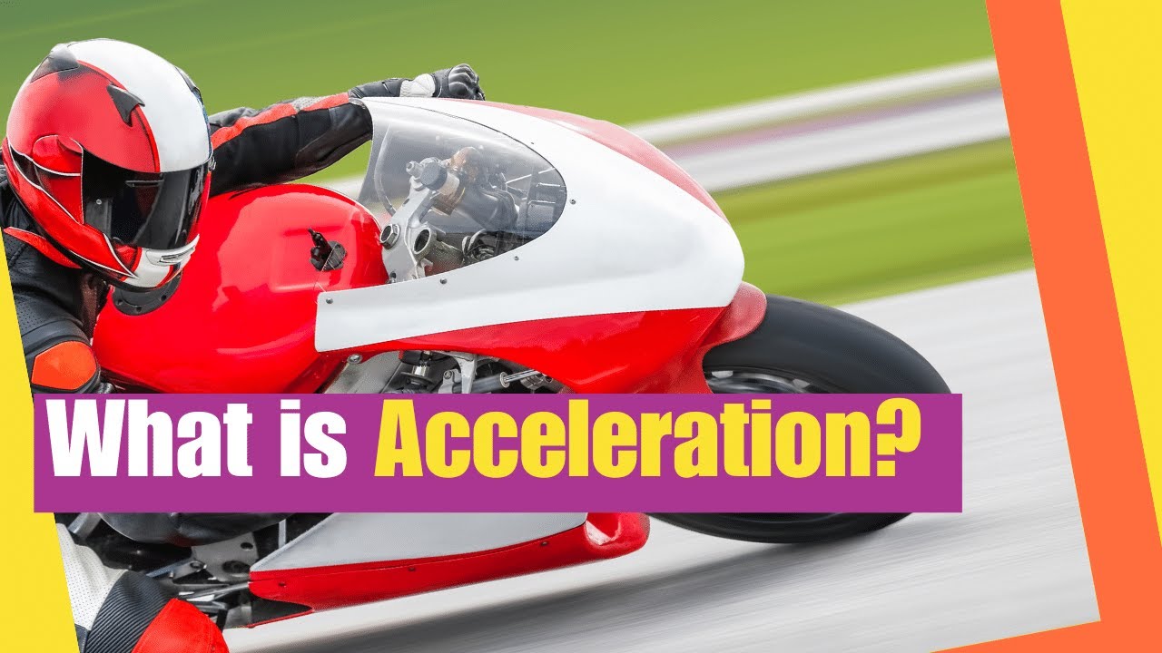 What is Acceleration? | Learn how objects change their speed and ...