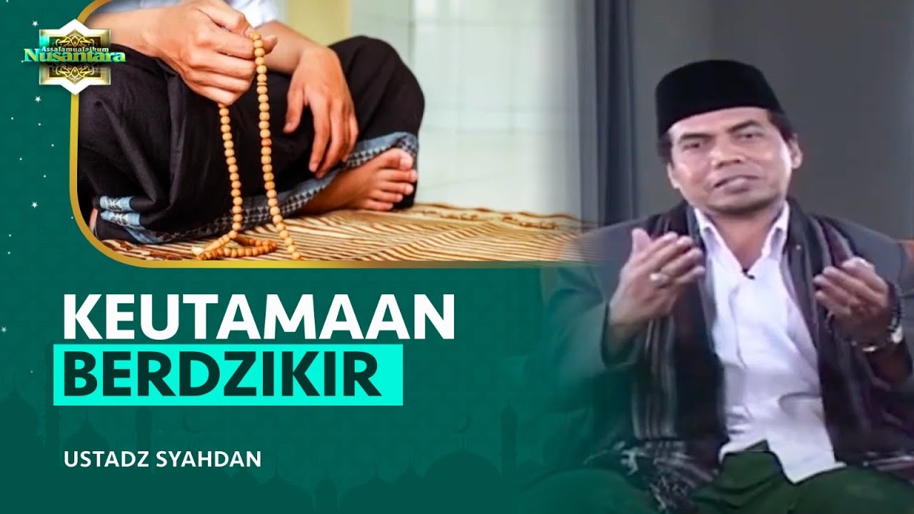 Keutamaan Orang yang Selalu Berdzikir | Assalamualaikum Nusantara - YouTube