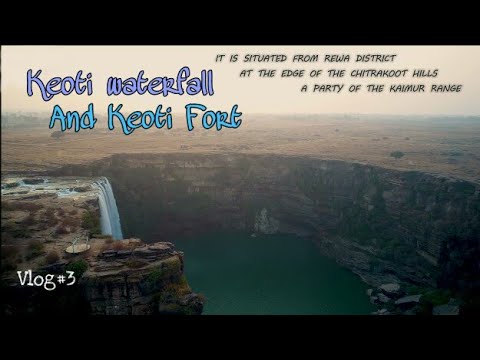 Keoti Water Fall and Keoti Fort || Rewa || Most beautiful water fall in ...