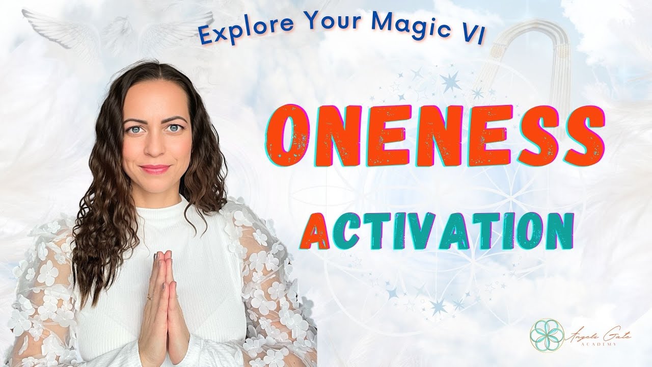 Oneness Activation | Explore Your Magic with Veronica Parks - YouTube