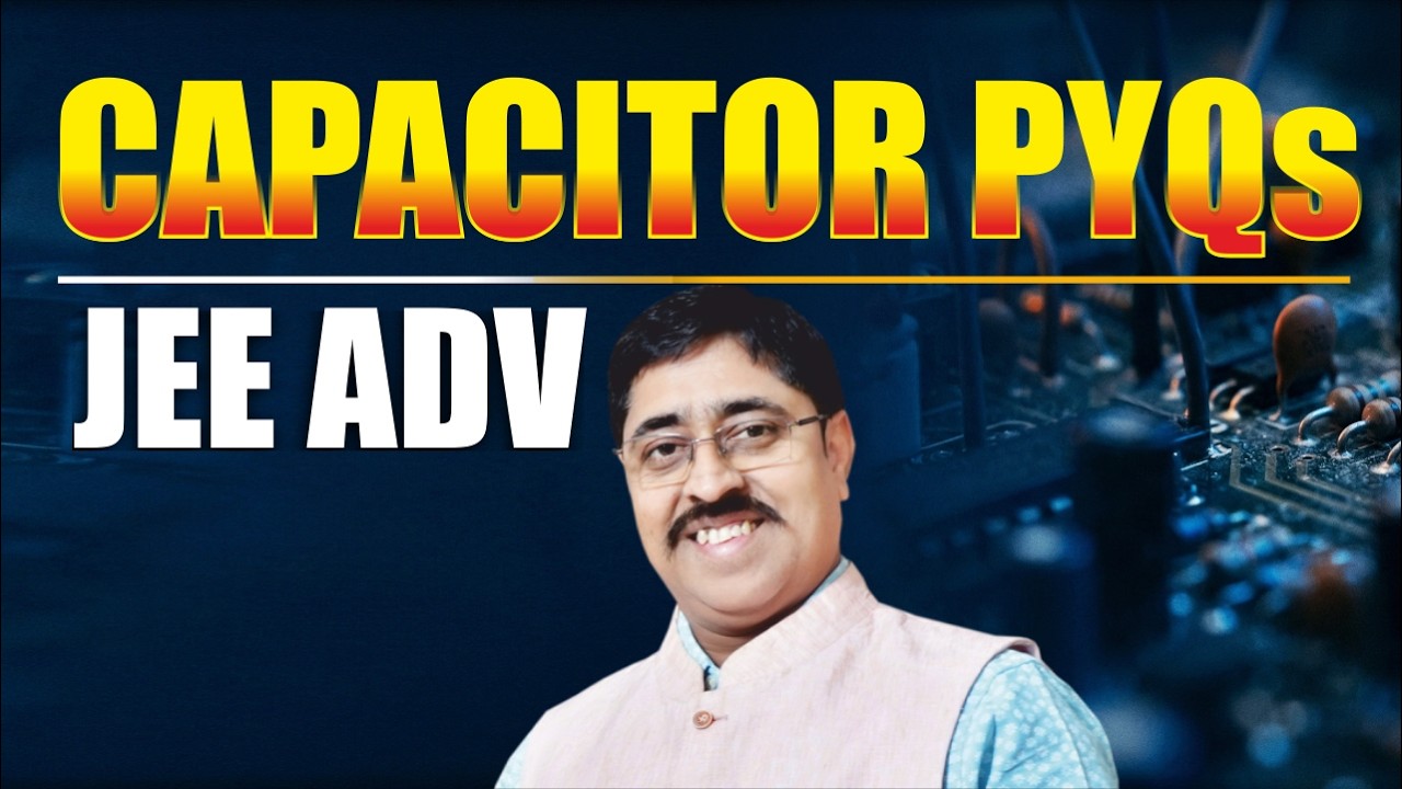 JEE Advanced 2016 & 2017 Capacitor and RC Circuit Problems | Previous ...