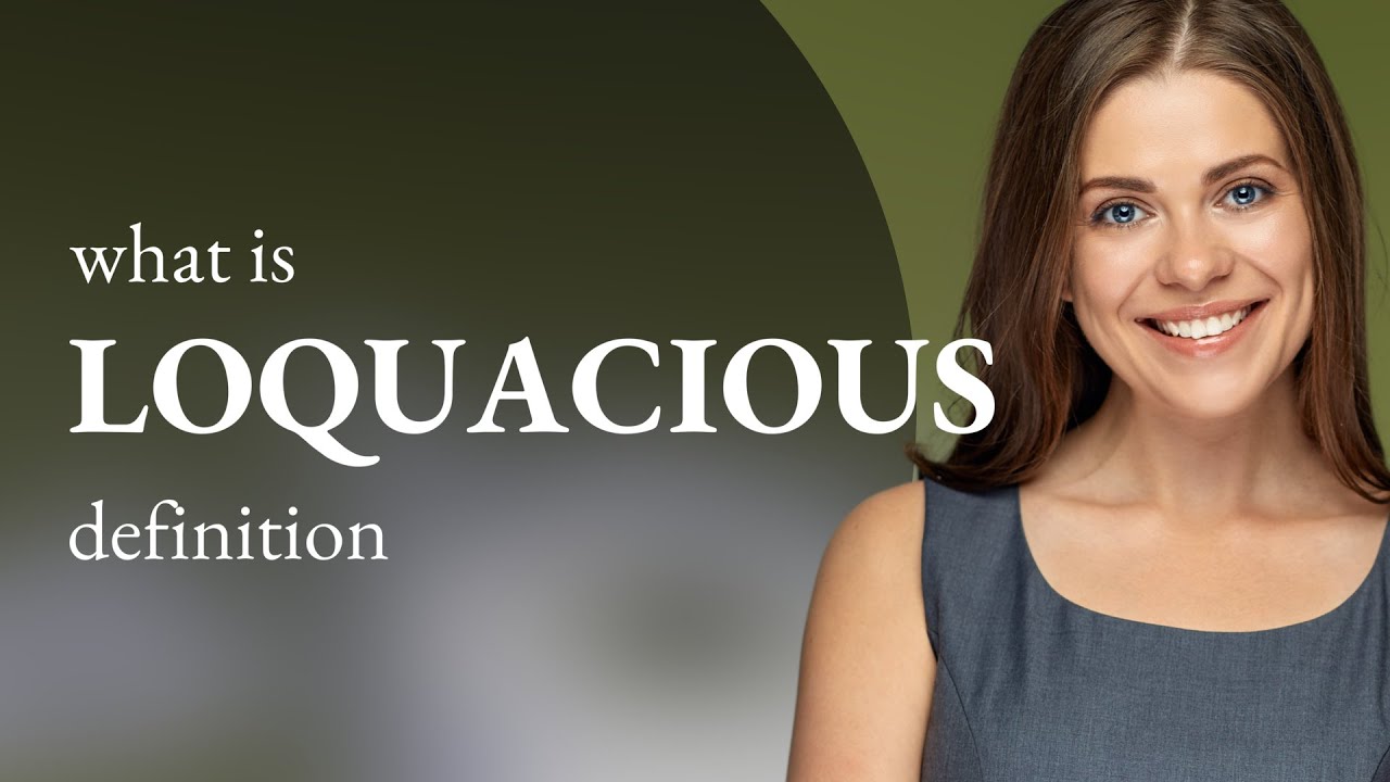 Loquacious — meaning of LOQUACIOUS - YouTube