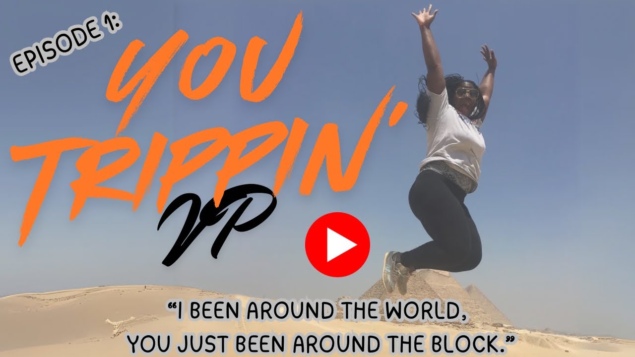 Episode 1 - You Trippin’ VP : I Been Around The World, You Just Been ...
