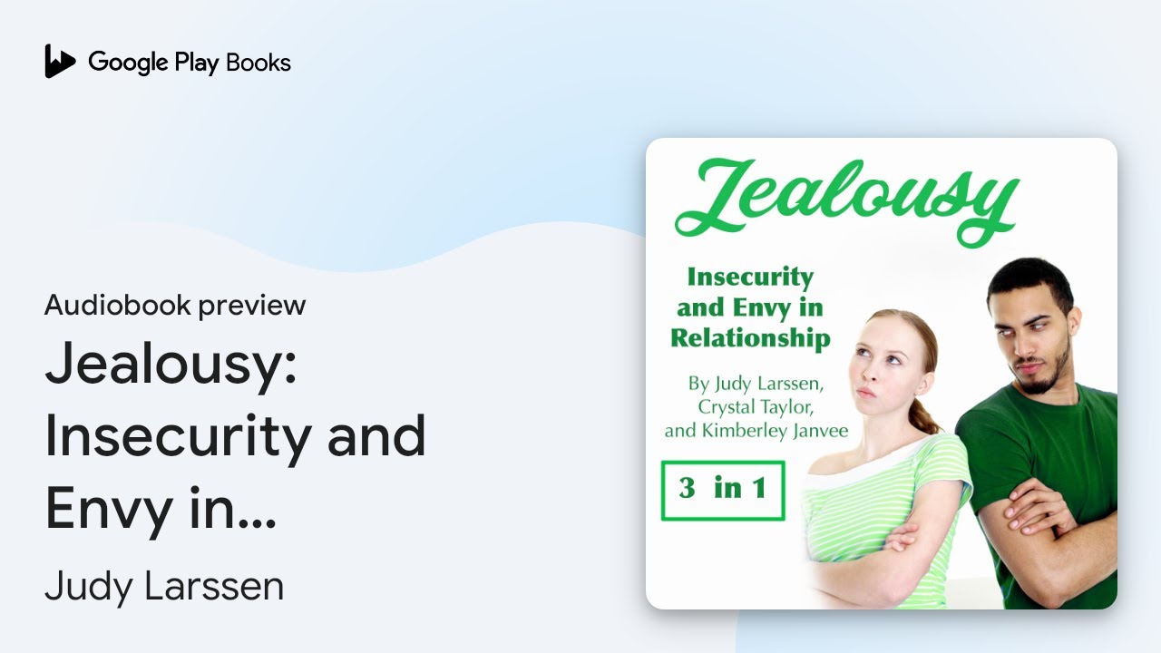 Jealousy: Insecurity and Envy in Relationships by Judy Larssen ...