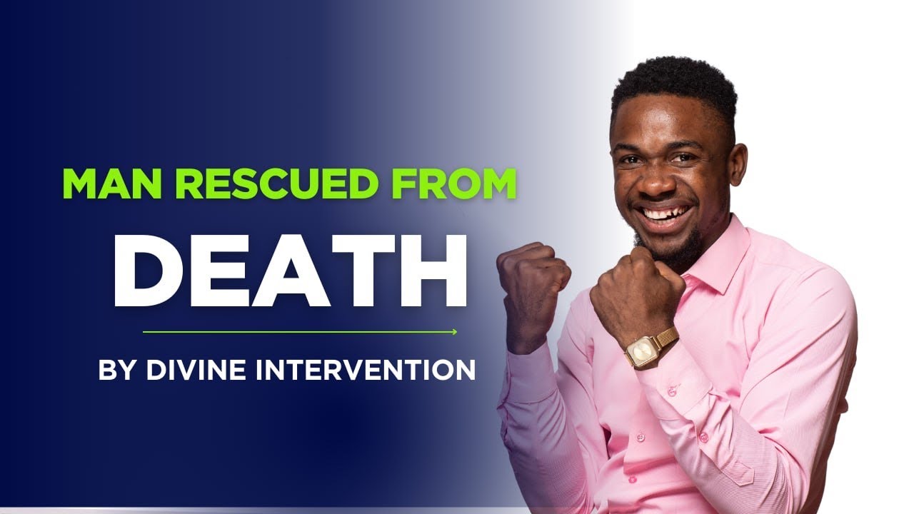 MAN RESCUED FROM DEAYH BY DIVINE INTERVENTION - YouTube
