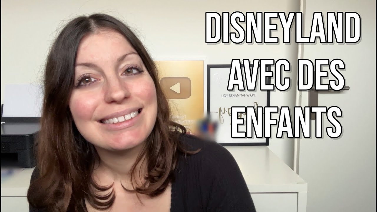 MON AVIS SUR ALLER À DISNEYLAND AVEC DES ENFANTS (7 ET 4 ANS) : EST-CE ...