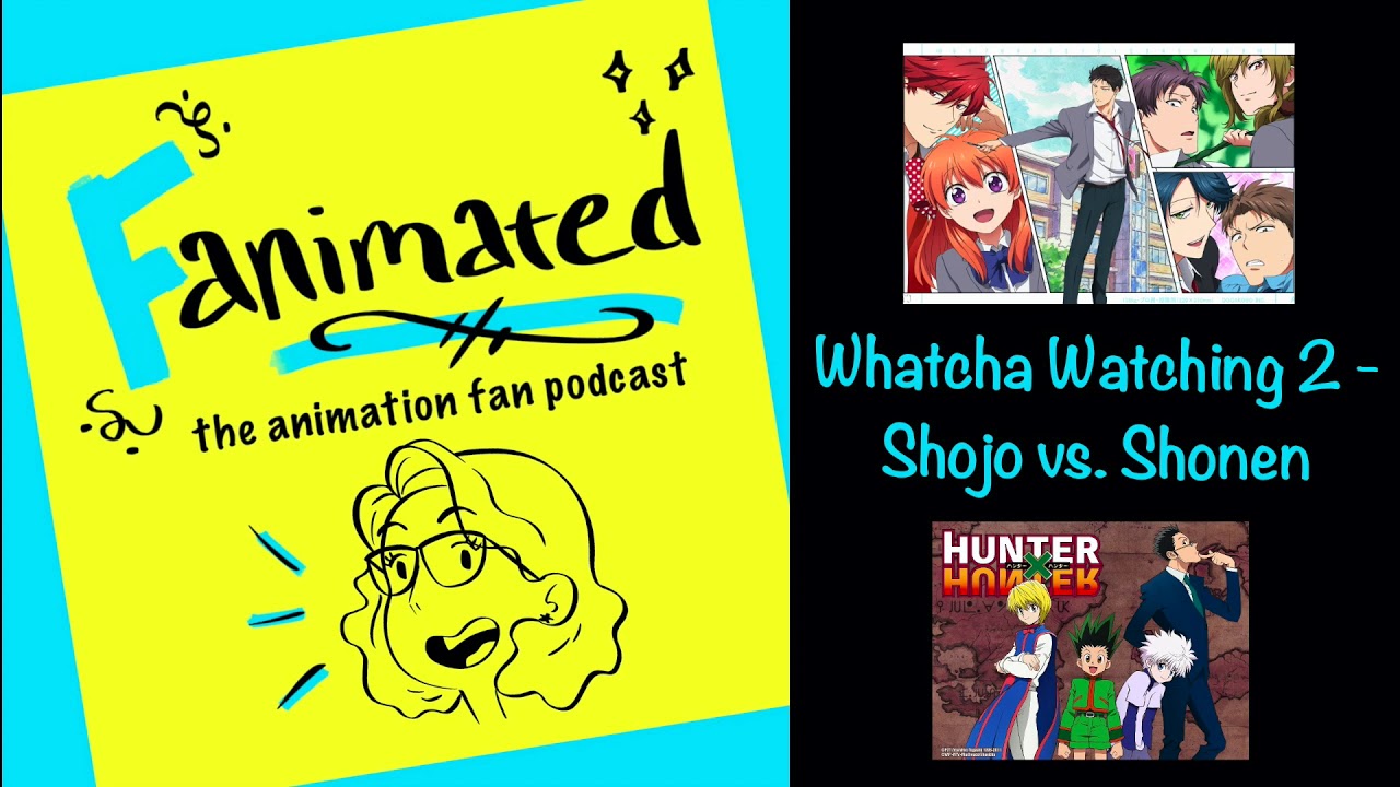 Shojo vs. Shonen - Whatcha Watching 2 - YouTube