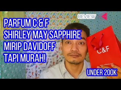 Parfum C & F Shirley May Sapphire mirip Davidoff tapi murah - YouTube