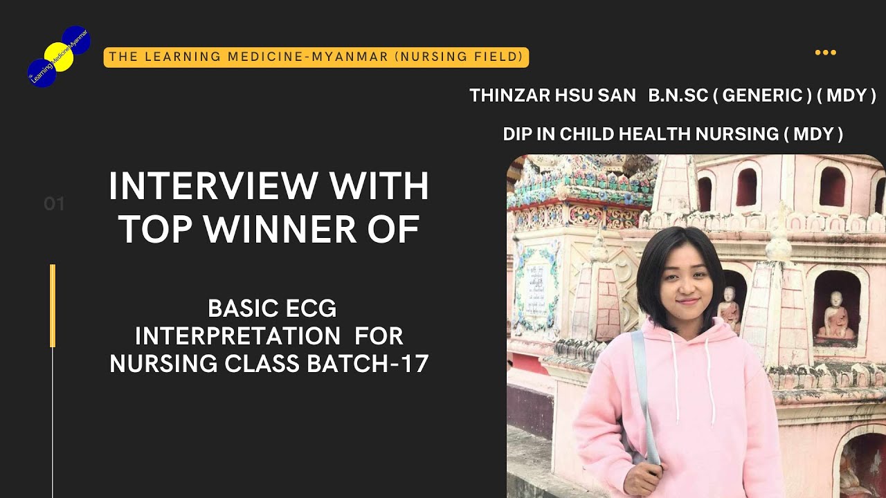 Interview with NURSE Thinzar Hsu San (Top winner of Basic ECG Batch-17) - YouTube