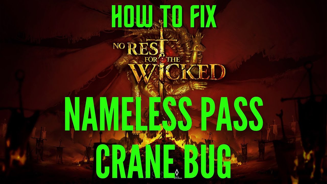 Fix Nameless Pass Crane Bug- No Rest For The Wicked | Problem Solved ...