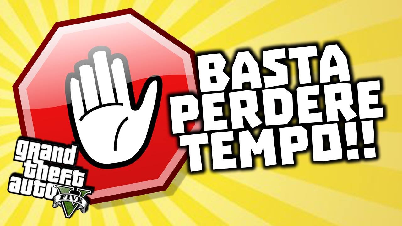 BASTA PERDERE TEMPO! - YouTube