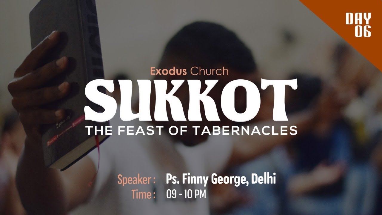 Day 6 Ps Finny George, Delhi | FESTIVAL OF SUKKOT // September 11, 2021 ...