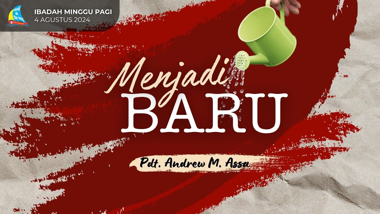 MENJADI BARU - Pdt. Andrew M. Assa - YouTube