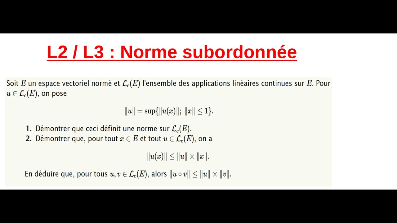 L2/L3: Norme d'un endomorphisme: Norme subordonnée - YouTube