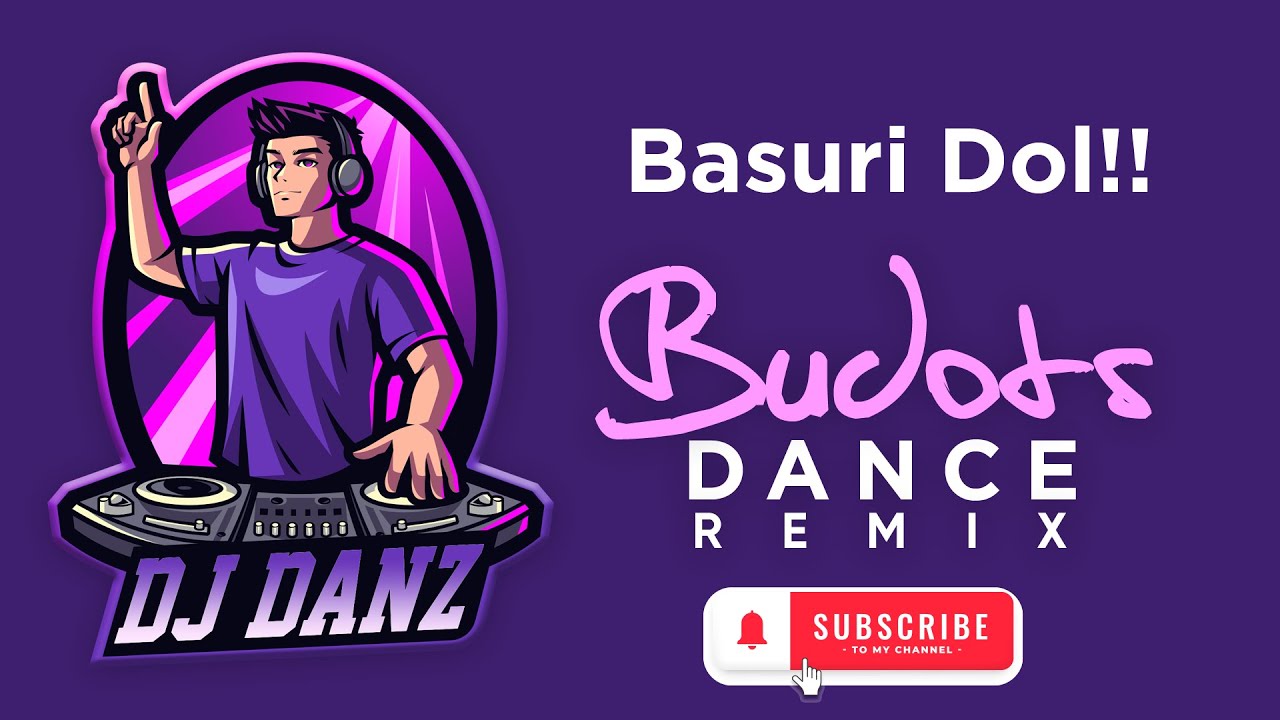 Dj Danz - Basuri Dol!! ( Budots Dance ) - YouTube