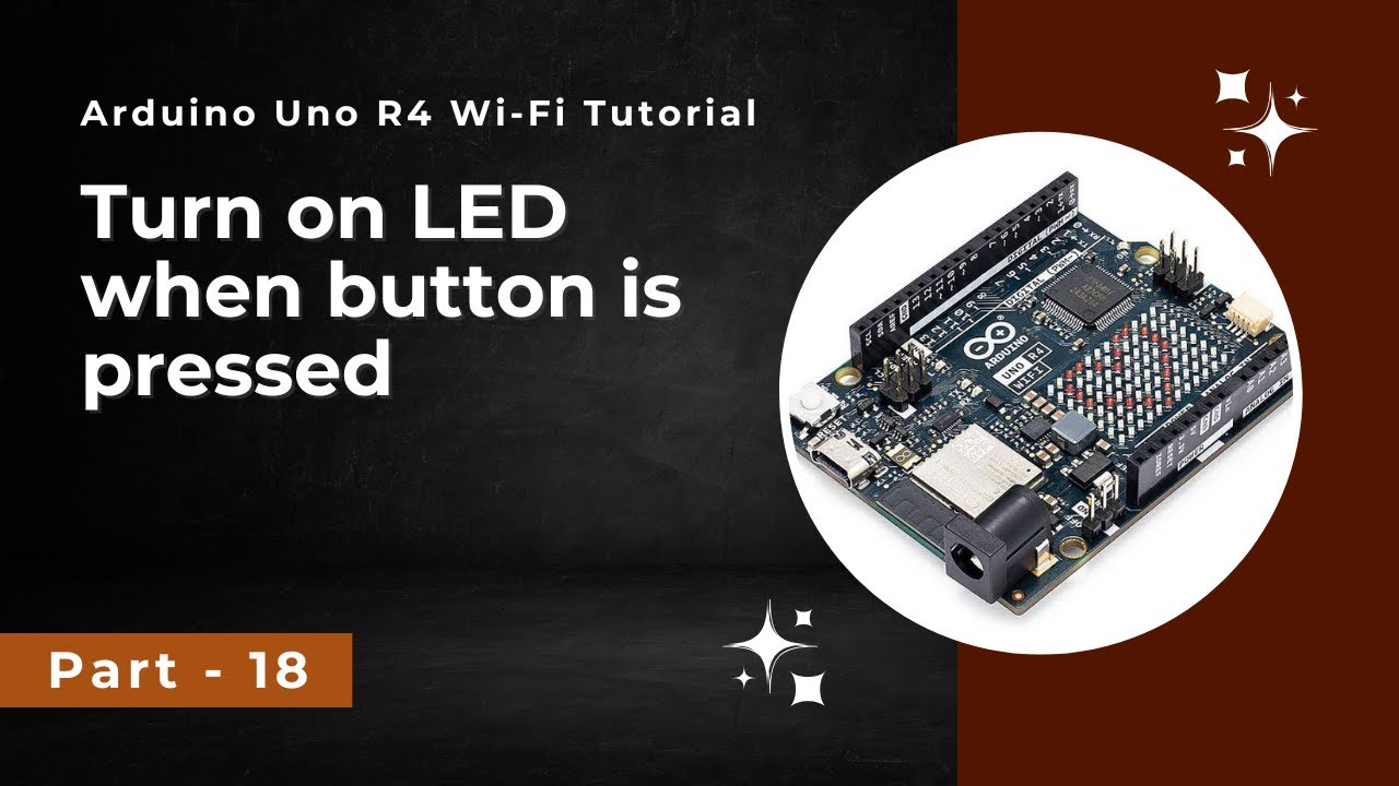 Turn on LED when button is pressed | Arduino Uno R4 Wi-Fi tutorial ...
