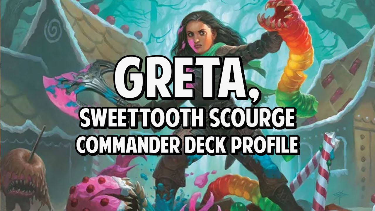Greta, Sweettooth Scourge Commander Deck Tech - YouTube