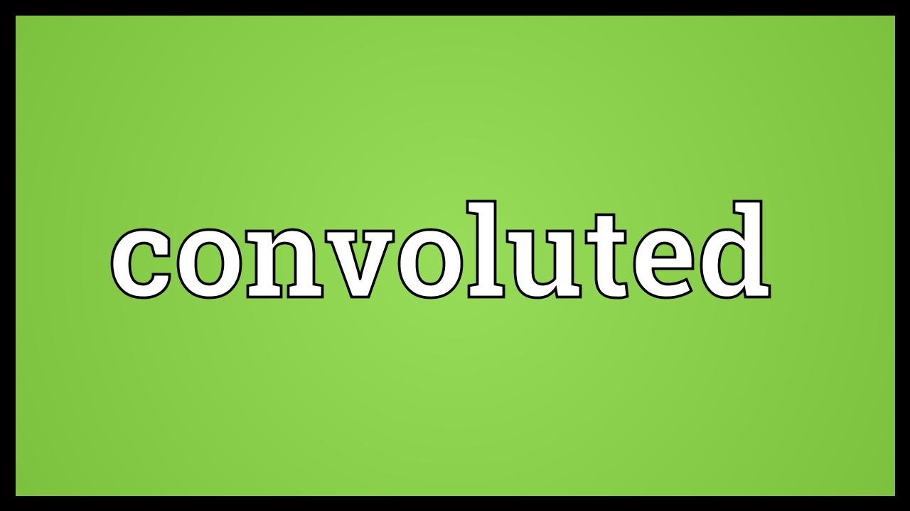 Convoluted Meaning - YouTube