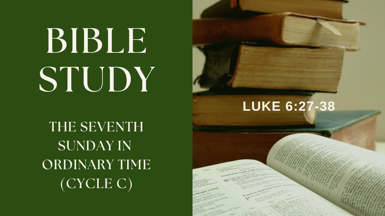 The Seventh Sunday in Ordinary Time - Cycle C - YouTube