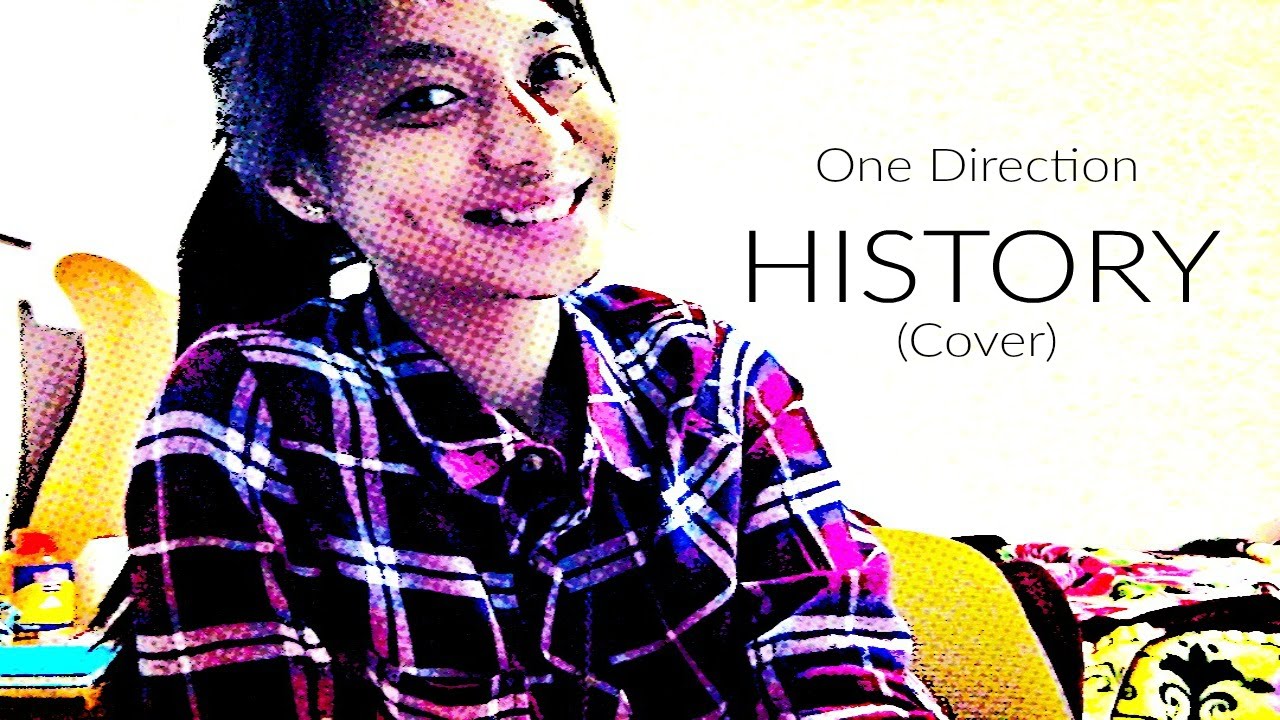 One Direction - History (Cover) - YouTube