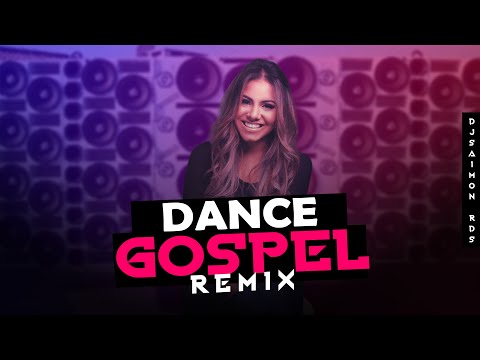 DANCE GOSPEL | Gabriela Rocha, Fernandinho, Gerson Rufino | By. DJ Saimon RDS [ REMIX ]