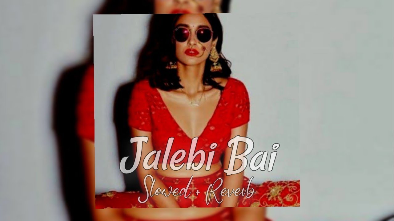 Jalebi Bai || slowed + reverb + 16D + lyrics || - YouTube