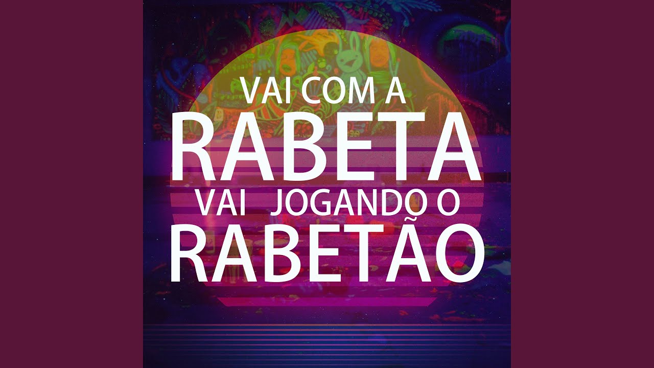 Vai com a rabeta vai jogando o rabetão - YouTube