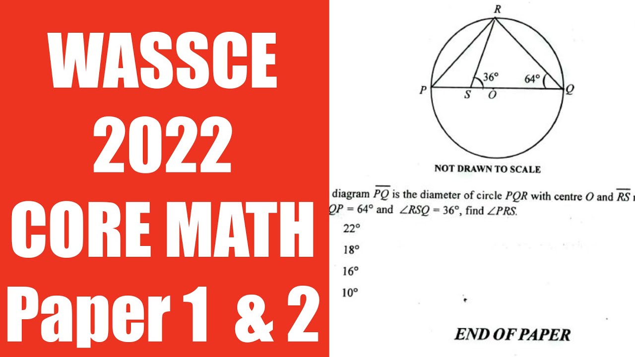 WASSCE 2022 CORE MATHEMATICS PAPER 1 & 2 OUT - YouTube