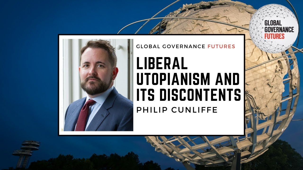 Philip Cunliffe – Liberal Utopianism and its Discontents - YouTube