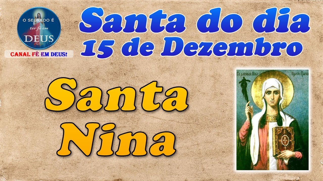 Santa Nina - Santa do dia 15 de Dezembro - YouTube