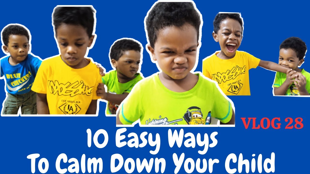 VLOG 28: 10 EASY WAYS TO CALM DOWN YOUR CHILD | HOW TO TEACH YOUR CHILD ...