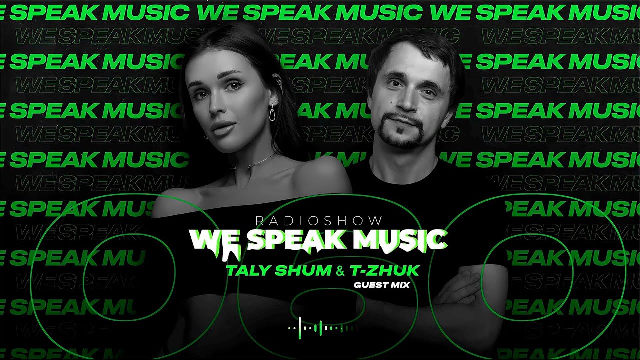 WE SPEAK MUSIC 060 by TALY SHUM I guest mix T-ZHUK | melodic techno ...