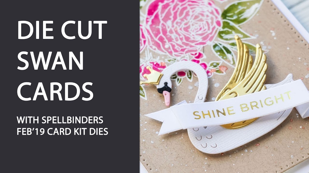 Spellbinders Die Cut Swan Cards (featuring February'19 Card Kit of the ...