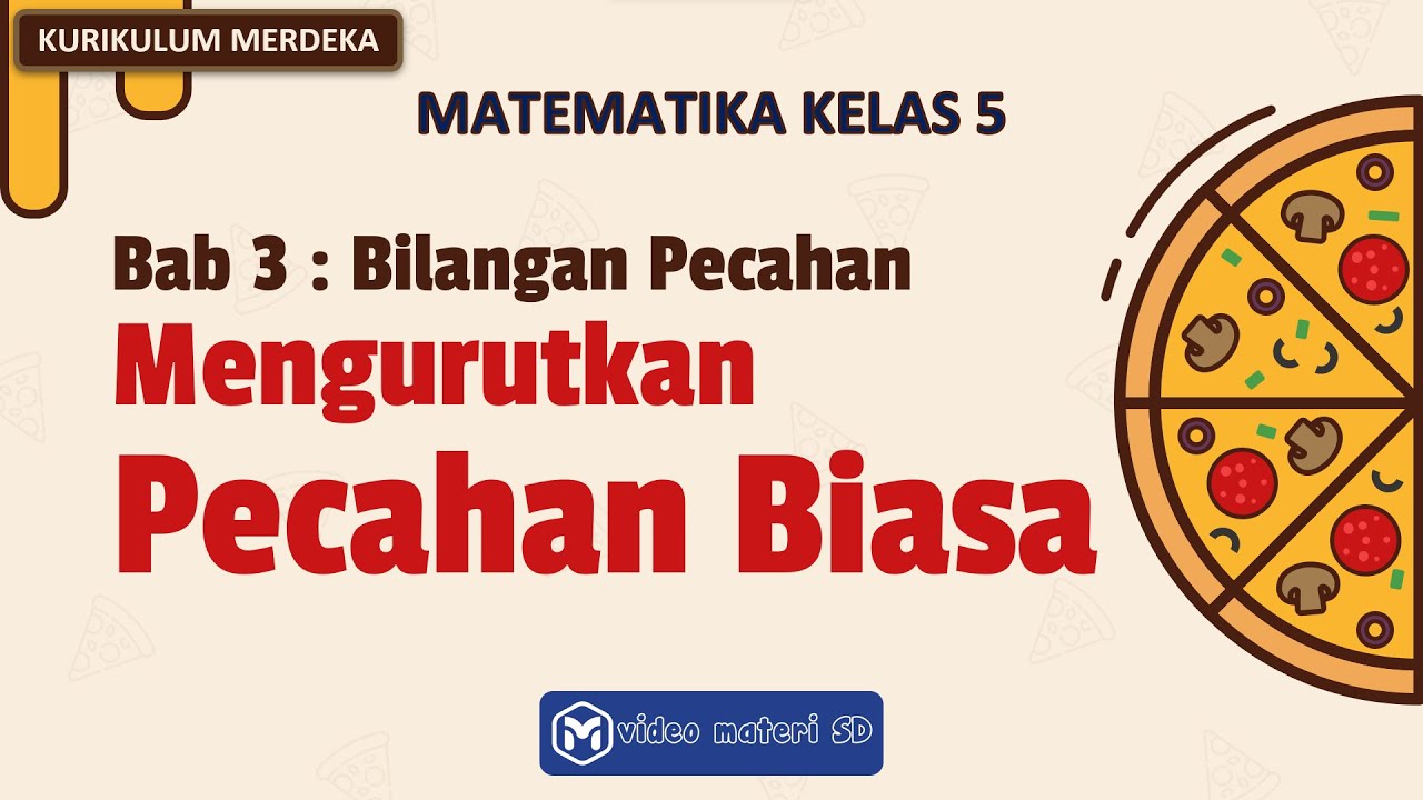MENGURUTKAN PECAHAN BIASA | BAB 3 PECAHAN | MATEMATIKA | KELAS 5 ...