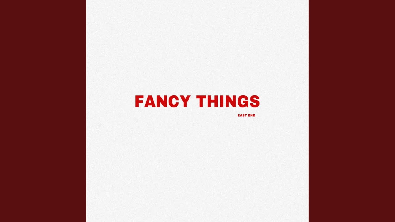 FANCY THINGS - YouTube Music