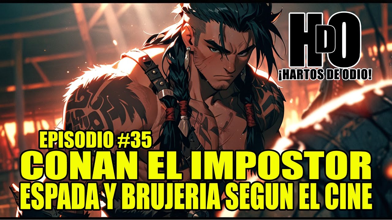¡HARTOS DE ODIO! #35 - Conan the Impostor. Sword and Sorcery as seen in ...