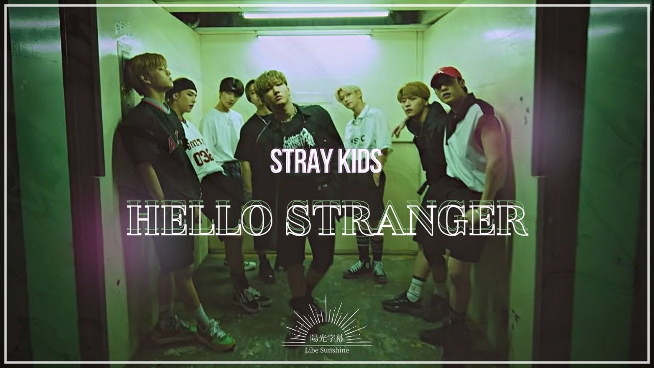 Stray Kids – Hello Stranger｜【繁體中字】 - YouTube