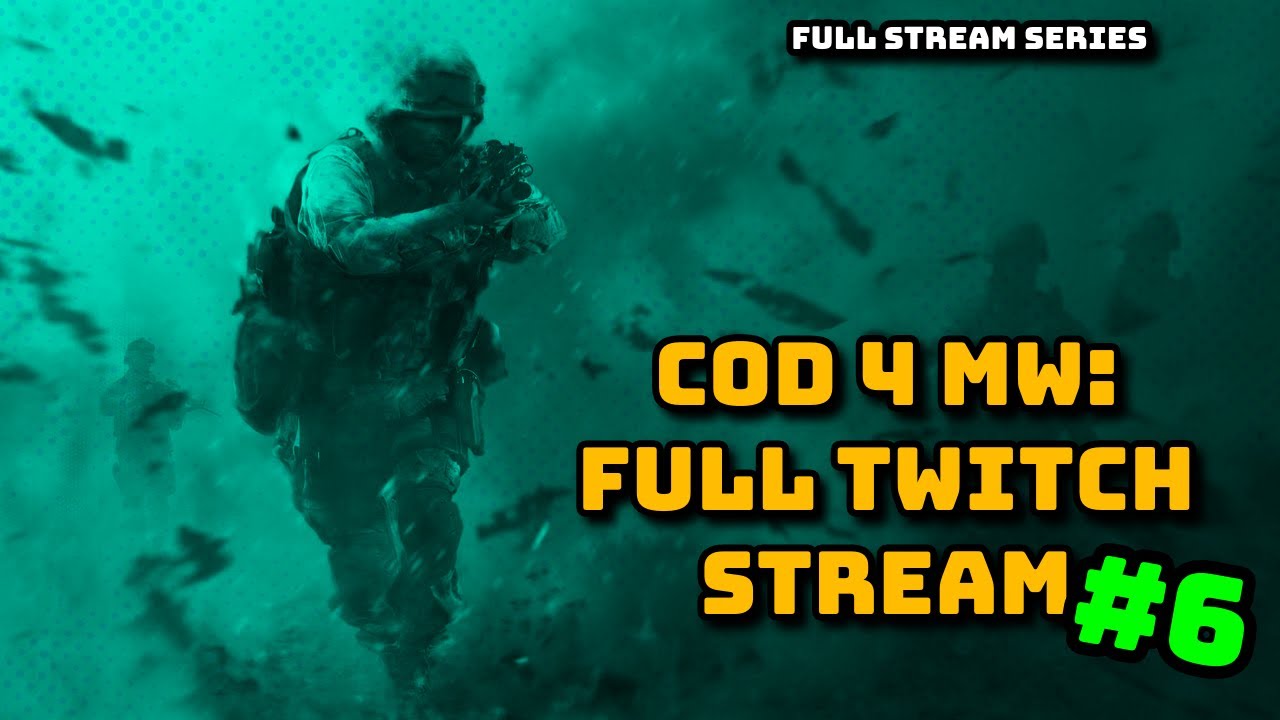 Call of Duty 4: Modern Warfare | Full Twitch Stream Part 6 - YouTube
