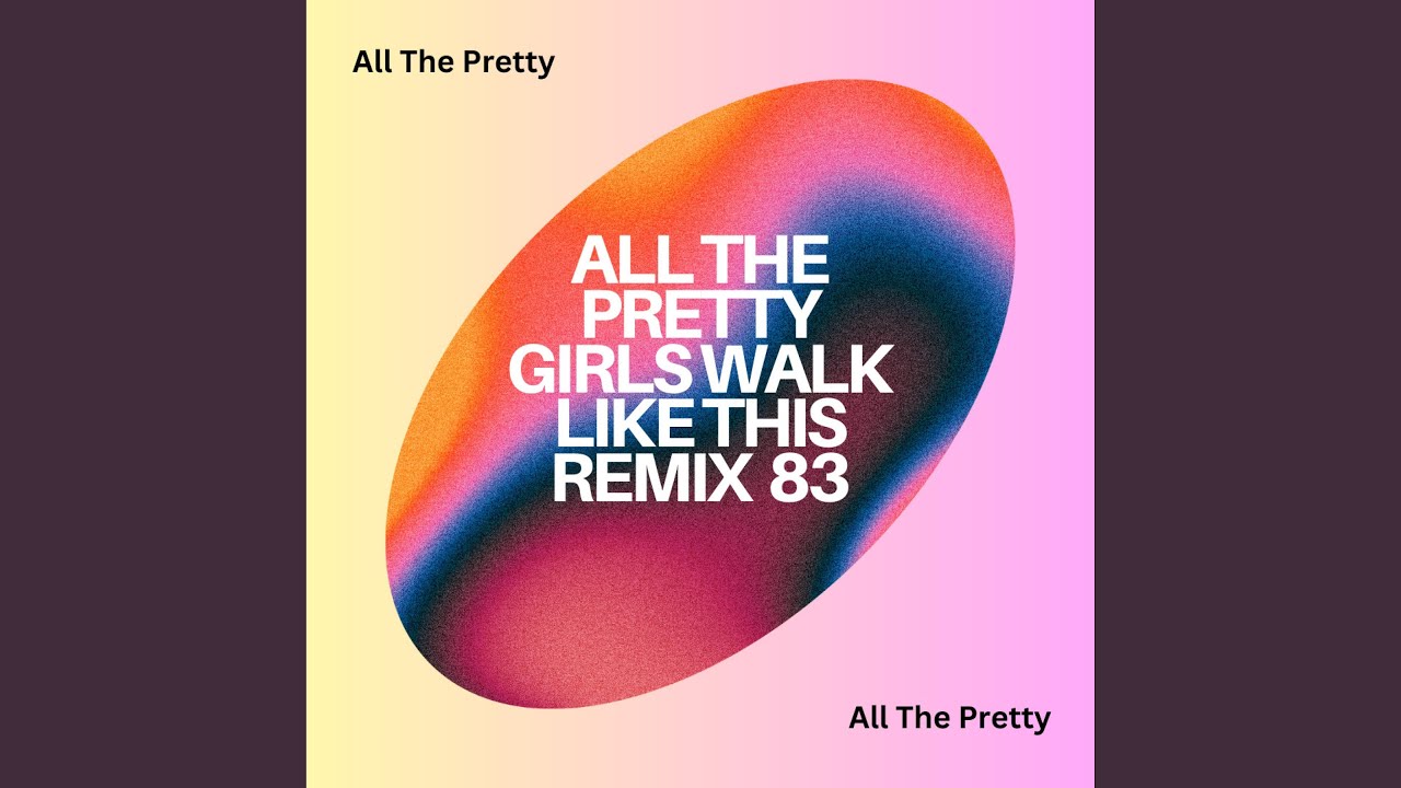 All The Pretty Girls Walk Like This (4L) - YouTube